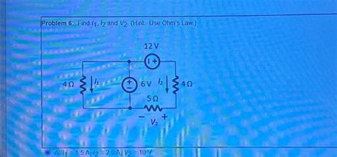 Solved Problem 6 Find I1i2 And V2 Hint Use Ohms Law