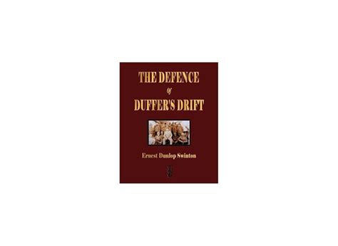 The Defence Of Duffers Drift A Lesson In The Fundamentals Of Small