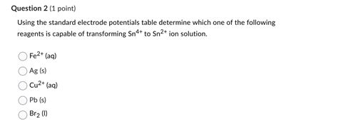 Solved Question 2 1 ﻿point Using The Standard Electrode
