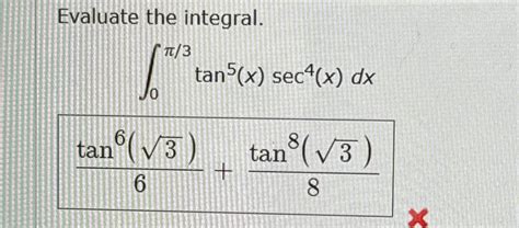 Solved Evaluate The Integral ∫0π3tan5 X Sec4 X Dx