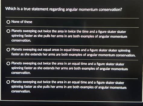 Solved Which Is A True Statement Regarding Angular Momentum Chegg
