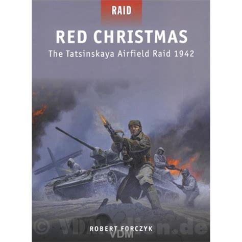 Red Christmas The Tatsinskaya Airfield Raid 1942 Robert Forczyk