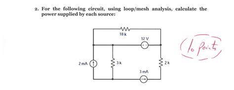 Solved For The Following Circuit Using Loop Mesh Analysis Chegg