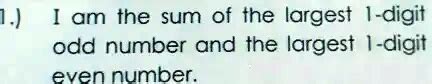 SOLVED H I Am The Sum Of The Largest I Digit Odd Number And The