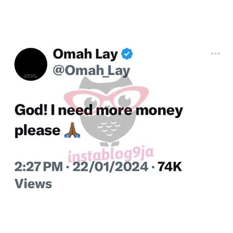 I Need More Money Omah Lay Cries Out Netizens React