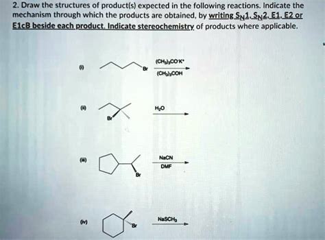 SOLVED: Draw the structures and the expected products. Draw the structures of product(s ...