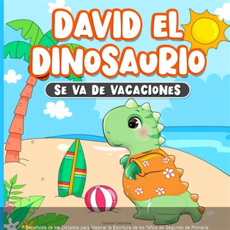 7 Beneficios De Los Dictados Para Mejorar La Escritura De Los Niños De