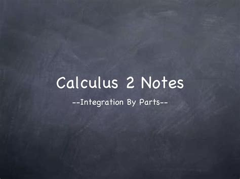 Integration By Parts Tutorial And Example Calculus 2 Ppt Physics Science