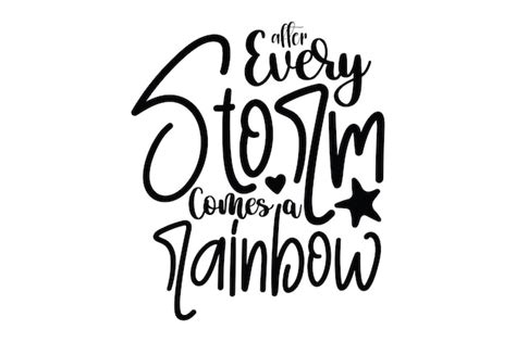 Premium Vector After Every Storm Comes A Rainbow