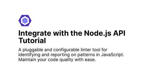 Integrate With The Nodejs Api Tutorial Eslint Pluggable Javascript Linter