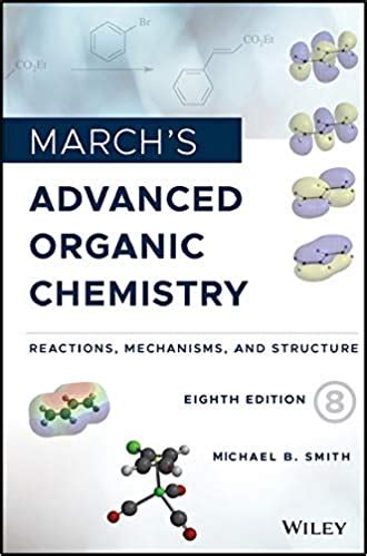 March S Advanced Organic Chemistry Reactions Mechanisms And