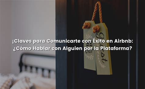 Claves para Comunicarte con Éxito en Airbnb Cómo Hablar con Alguien