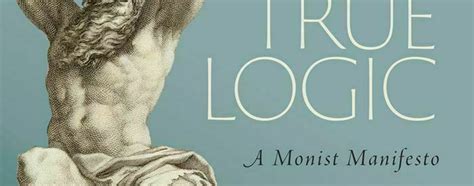 One True Logic A Monist Manifesto Rphilosophy