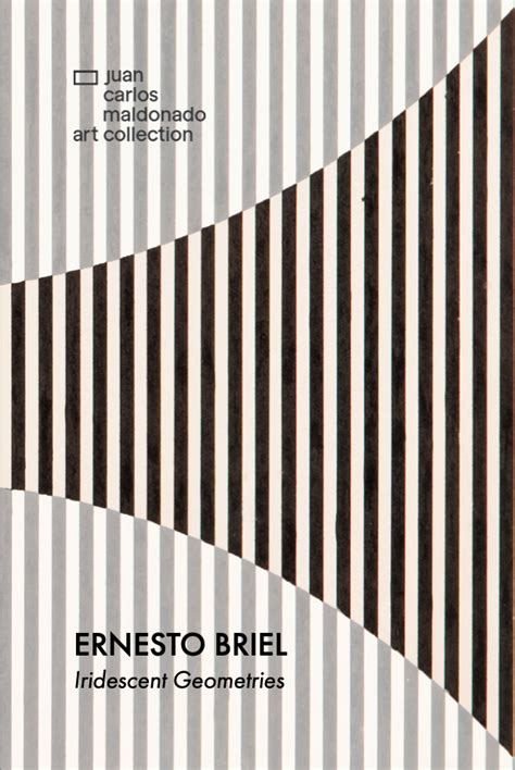 Catalogue Ernesto Briel Iridescent Geometries Juan Carlos Maldonado Collection