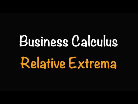 Free Video Business Calculus Relative Extrema Section 5 2 From Math