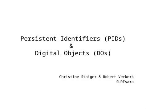 ppt persistent identifiers pids and digital objects dos christine