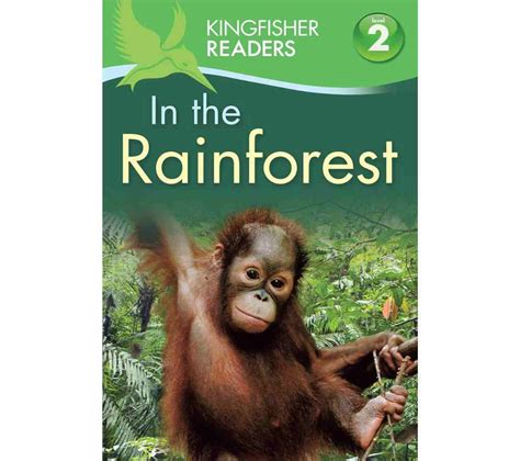 Kingfisher Readers In The Rainforest Level 2 Beginning To Read Alon