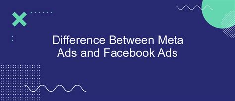Difference Between Meta Ads And Facebook Ads SaveMyLeads
