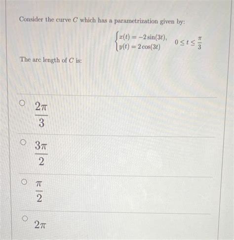 Solved Consider The Curve C Which Has A Parametrization Chegg