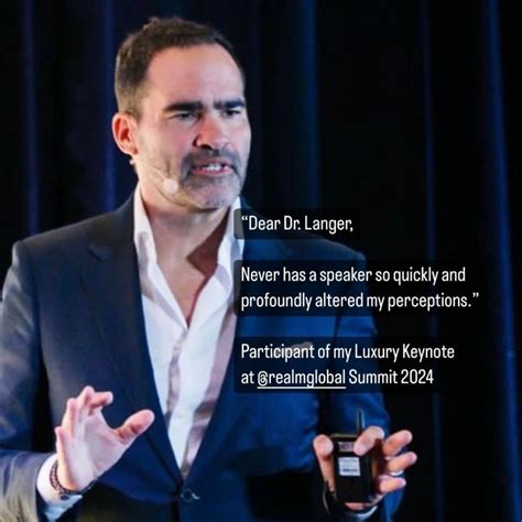 “dear Dr Langer Never Has A Speaker So Quickly And Profoundly Altered My Perceptions ” Humbled