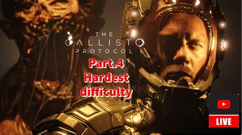 Callisto Protocol Hardest Difficulty Part 4 YouTube