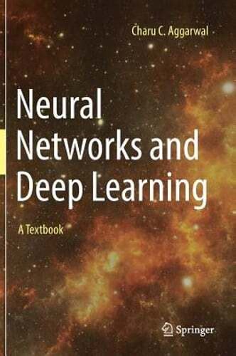 Neural Networks And Deep Learning A Textbook By Charu C Aggarwal Used 9783319944623 Ebay