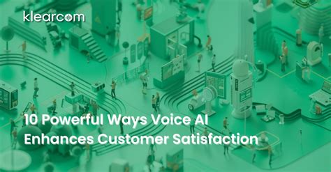 klearcom on linkedin 10 powerful ways voice ai enhances customer