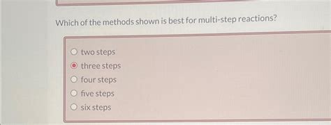 Solved Which of the methods shown is best for multi-step | Chegg.com