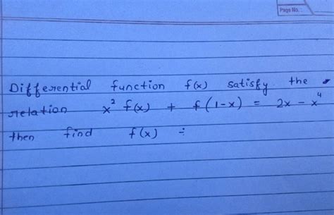 differential function f x satisfy the relation x2f x f 1−x 2x−x4 then
