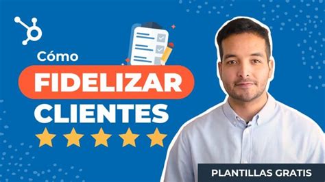 Estrategias Exitosas para la Fidelización de Clientes Actualizado