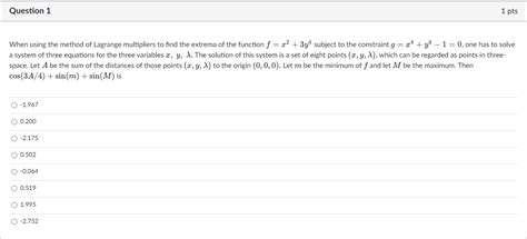 Solved When Using The Method Of Lagrange Multipliers To Find Chegg Com