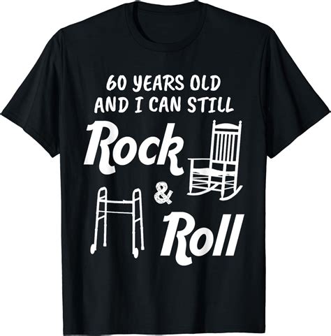 Funny 60th Birthday Gag T Rock And Roll T Shirt
