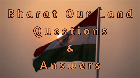 Bharat Our Land Questions Answers WittyChimp