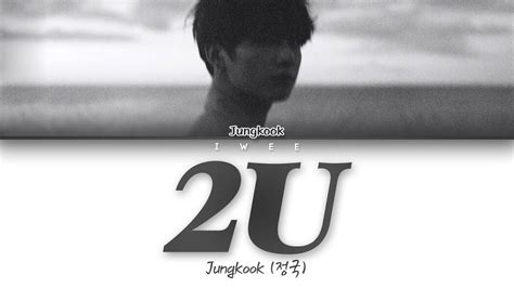 Jungkook 정국 2U Eng Color Coded Lyrics 가사 YouTube