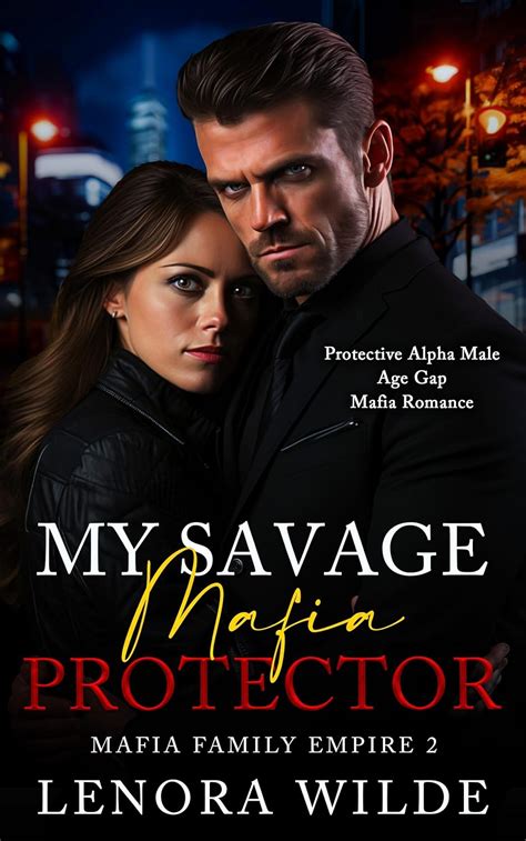 My Savage Mafia Protector Protective Alpha Male Age Gap