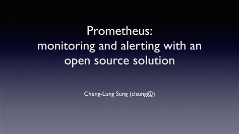 Prometheus Monitoring And Alerting With An Open Source Solution Speaker Deck
