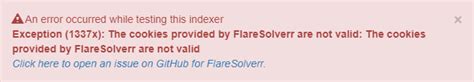 X Exception X The Cookies Provided By Flaresolverr Are Not