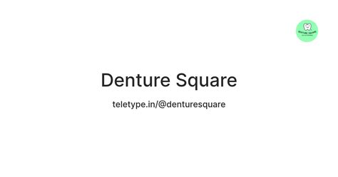 Denture Square — Teletype