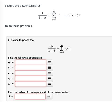 Solved Modify The Power Series For X N Xn For X