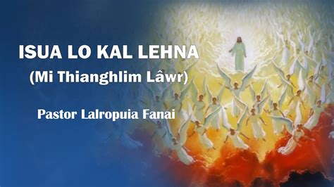 Isua Lo Kal Lehna Mi Thianghlim Lâwr Pastor Lalropuia Fanai