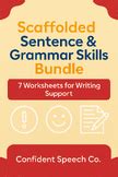 Scaffolded Sentence And Grammar Skills Bundle 7 Worksheets For Writing