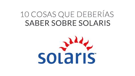 Sistema Operativo Solaris Diez Detalles Muy Increíbles