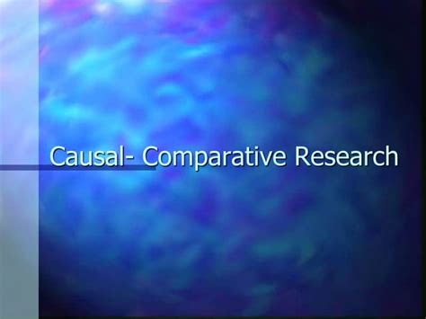 Causal Comparative Research Ppt