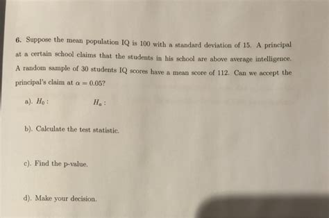 Solved 6 Suppose The Mean Population Iq Is 100 With A