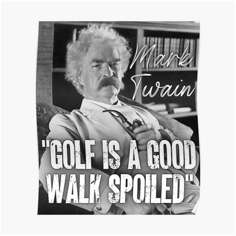 Mark Twain Quotes Best Quotations Signed Pic Graphic Golf Is A Good