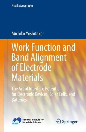 Work Function And Band Alignment Of Electrode Materials The Art Of