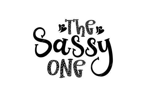 Premium Vector The Sassy One Vector File
