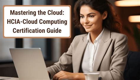 Achieve Cloud Success With Hcia Cloud Computing Certification
