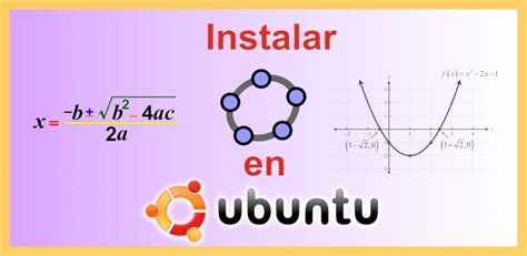 Instalar GeoGebra en Ubuntu Linux para funciones cuadráticas