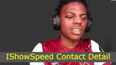 Ishowspeed Phone Number Mobile Whatsapp Number Email Id